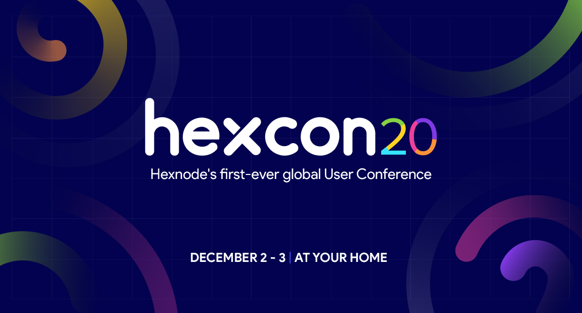 Hexnode announces its first-ever user conference – HexCon20, ready to ...
